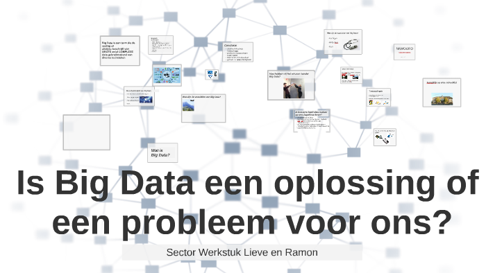 Wat is Big Data? by Lieve Dam on Prezi