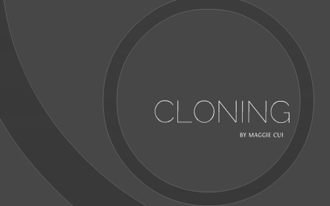 Cloning by Maggie Cui
