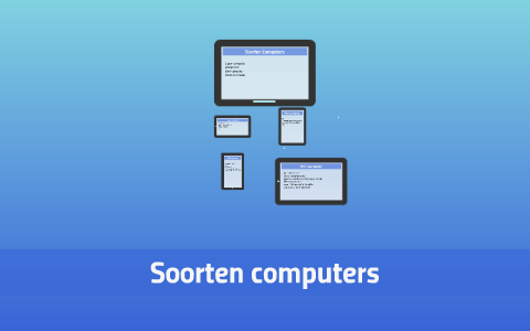 Soorten Computers by Maurits van Lint on Prezi