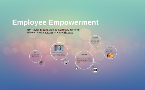 Employee Empowerment Case Study by Taylor Blount on Prezi