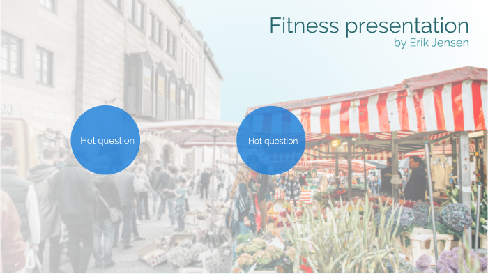 Fitness presentation by Erik Jensen on Prezi