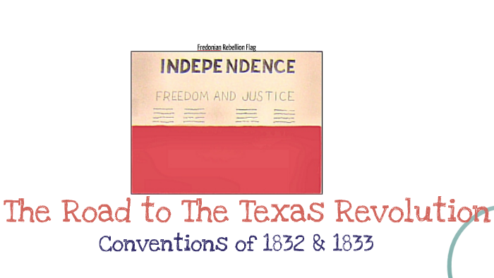 The TX Conventions of 1832 & 1833 by E J on Prezi