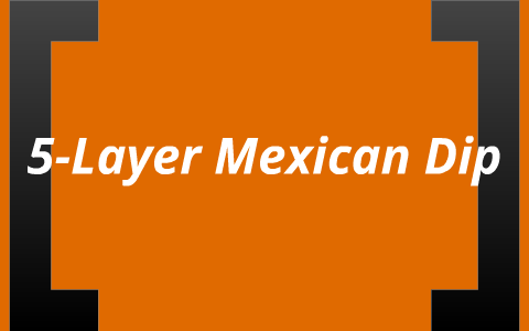 5-Layer Mexican Dip by Andrew Doman