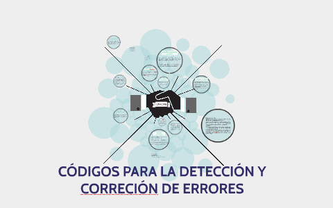 CÓDIGOS PARA LA DETECCIÓN Y CORRECIÓN DE ERRORES by Henry Balseca on Prezi