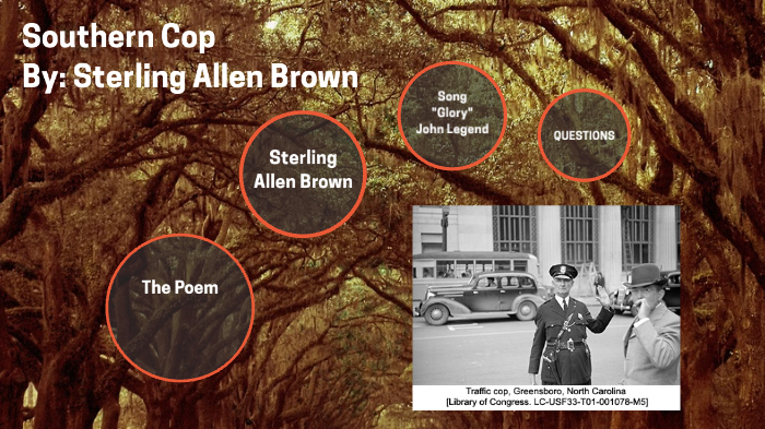 Southern Cop: Sterling Brown by Wenhan Sun on Prezi