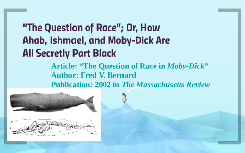 “The Question of Race”; Or, How Ahab, Ishmael, and Moby-Dick by Liz ...