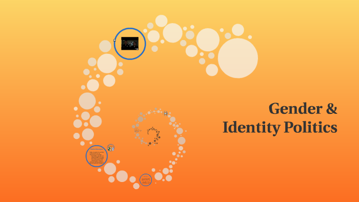 Gender & Identity Politics by Cindy Vincent on Prezi