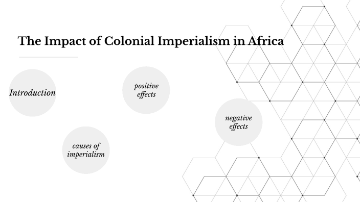 the impact of Imperialism on Africa by ifrah zia on Prezi