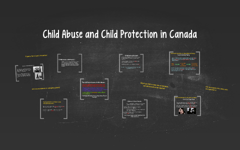Child Abuse and Child Protection in Canada by Anjan Toor on Prezi