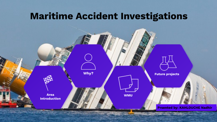 Maritime accident investigations by Nadir Freedom on Prezi