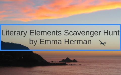 Literary Elements Scavenger Hunt by Emma Herman on Prezi