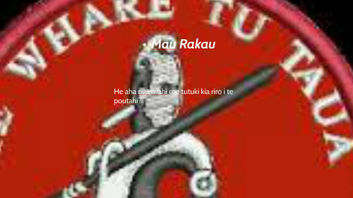 Mau Rakau by Frank Grace on Prezi