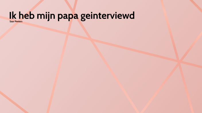 interview papa by Saar peeters on Prezi