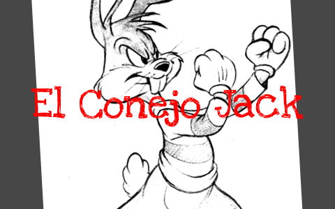 El Conejo Jack by Michael Kracke on Prezi