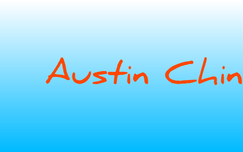 Austin Chin by Austin Chin on Prezi