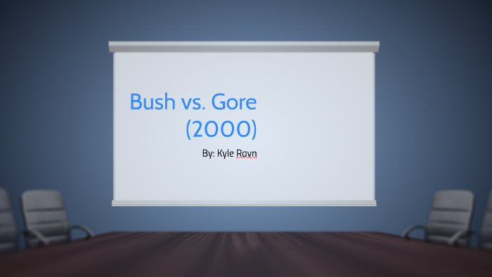 Bush vs. Gore (2000) by Kyle Ravn on Prezi
