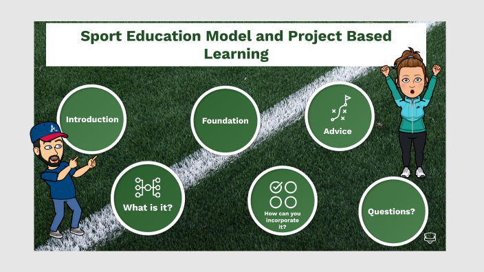 Sport Ed Model & Project Based Learning by Justin Newton on Prezi