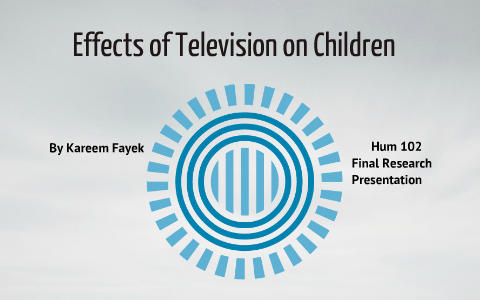 Effects of Television on Children by Kareem F