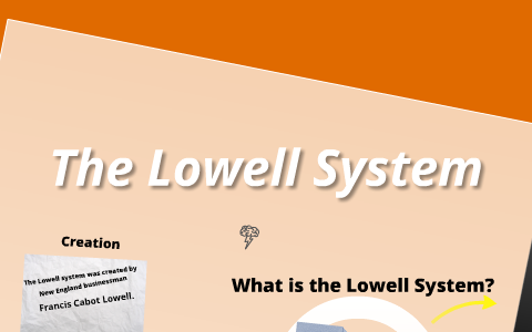 The Lowell System by Anna Fink on Prezi