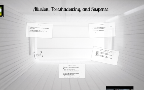 Allusion, Foreshadowing, Suspense by Jessica Ralfs on Prezi