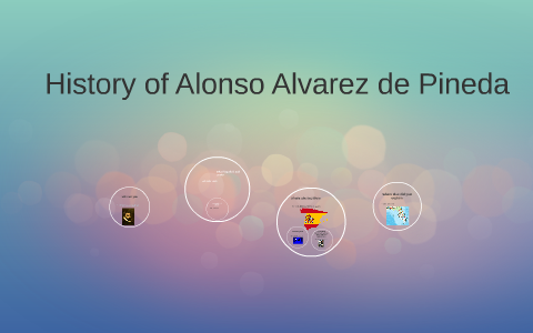 History of Alonso Alvarez de Pineda by eunique welch