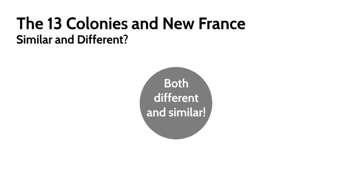 The 13 Colonies and New France by Chase Milne on Prezi