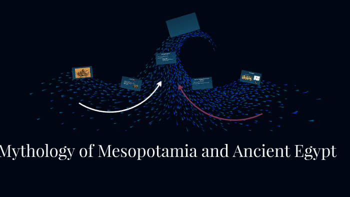 Mythology of Mesopotamia and Ancient Egypt by A C on Prezi
