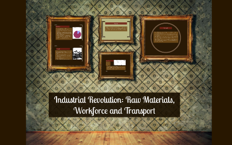 Industrial Revolution: Raw Materials, Workforce and Transpor by Rodolfo ...