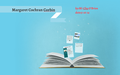 Margaret Cochran Corbin by Jodi O'Brien on Prezi