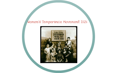Women's Temperance movement by Morgan Sutton on Prezi
