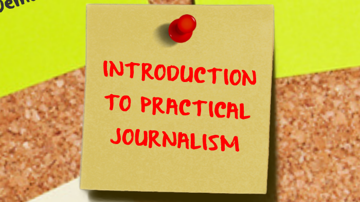 Introduction to Practical Journalism by Ifan Jones on Prezi