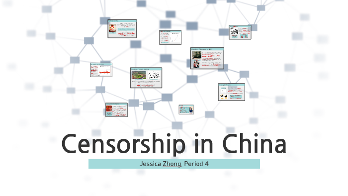 Censorship in China by Jessica Zhong on Prezi