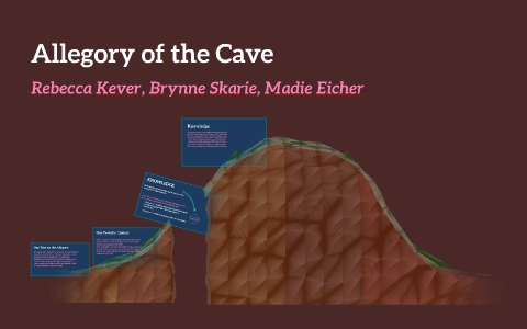Allegory of the Cave by Rebecca Kever on Prezi