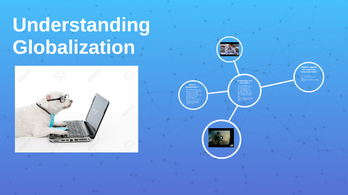 Understanding Globalization by Jessica P on Prezi