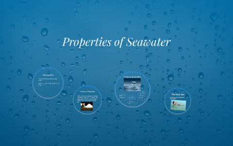 Properties of Seawater by Katherine Swedberg on Prezi