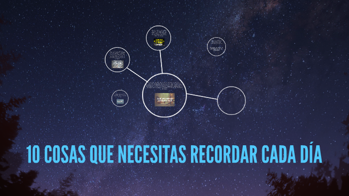 10 COSAS QUE NECESITAS RECORDAR CADA DÍA by Raul Chavez on Prezi
