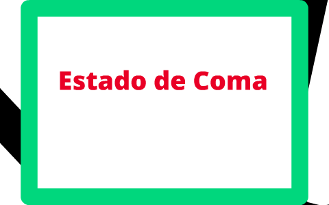 Estado de coma by carolina meza arrayales on Prezi