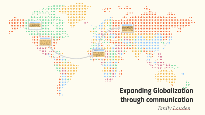 Expanding Globalization by Emily Louden on Prezi