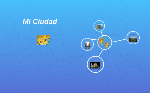 Mi Ciudad by on Prezi