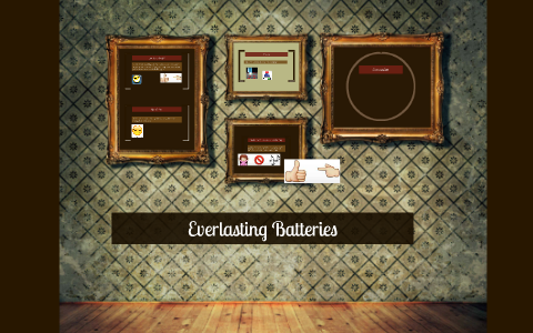 Everlasting Batteries by TaKara Blount on Prezi