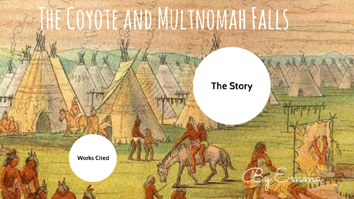 The Wasco Creation Legend by Emma Dickerson on Prezi