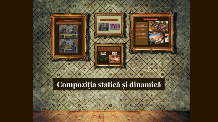 Compoziţia statică şi dinamică by Andreea Apostol on Prezi