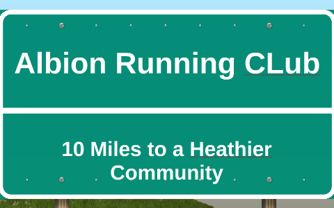 Albion Running CLub by Brian Krieger on Prezi