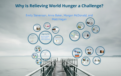 Why is Solving World Hunger a Challenge? by Emily Stevenson on Prezi