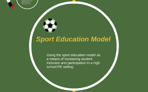 Sport Education Model by Gideon Berghuis on Prezi