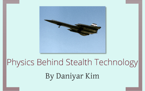 Physics Behind Stealth Technology by Daniyar Kim on Prezi