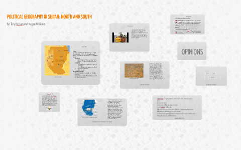 Political Geography in Sudan: North and South by Tregan McWilliams on Prezi