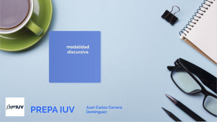 Modalidad discursiva by Juan Carrera on Prezi