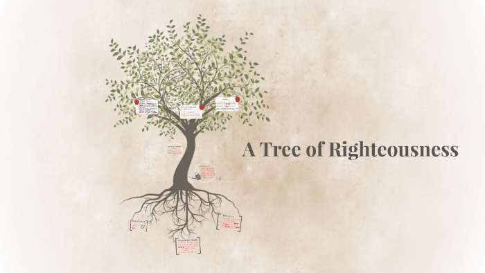 A Tree of Righteousness by Elaine Hoover on Prezi