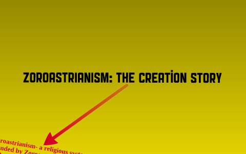 Zoroastrianism: The Creation Story by Briggs Cain on Prezi